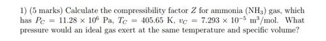 Solved Calculate The Compressibility Factor Z For Ammonia