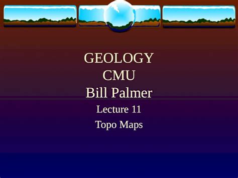 Ppt Geology Cmu Bill Palmer Lecture 11 Topo Maps Geology Topo Maps A Two Dimensional