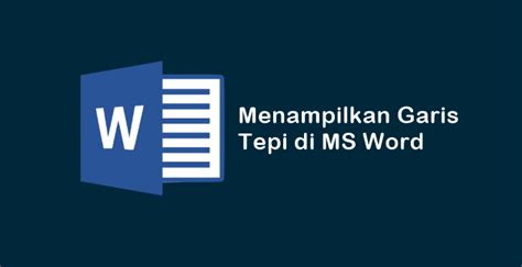 Tutorial Cara Menampilkan Garis Tepi Di Word Semua Versi