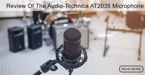 Review of the Audio-Technica AT2035 Microphone