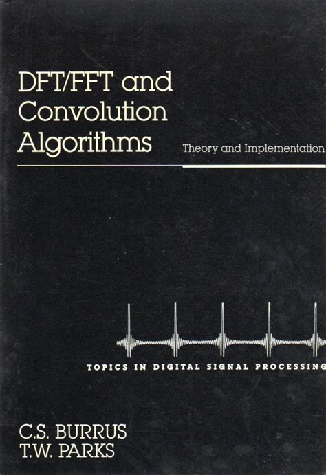 Dftfft And Convolution Algorithms And Implementation Theory And