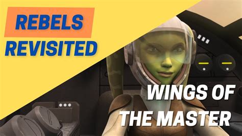 Wings Of The Master Rebels Revisited Youtube