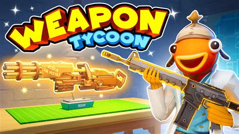 Weapon Tycoon 8209 2186 9170 By Creatorscorp Fortnite Creative Map