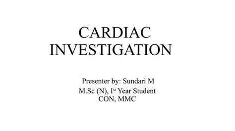 Cardiac Investigation Diagnostic Investigation In Cardiology Pptx