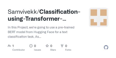 Github Samvivek Classification Using Transformer Models In This Project Were Going To