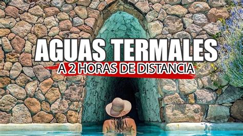 balnearios con aguas termales en Michoacán muy TOP