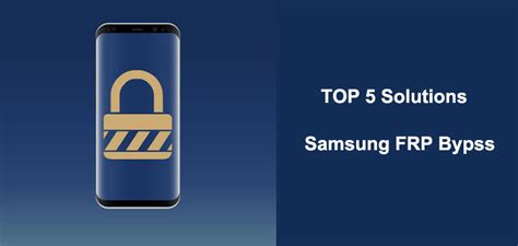 5 Verified Ways For Samsung FRP Bypass All Models Worked