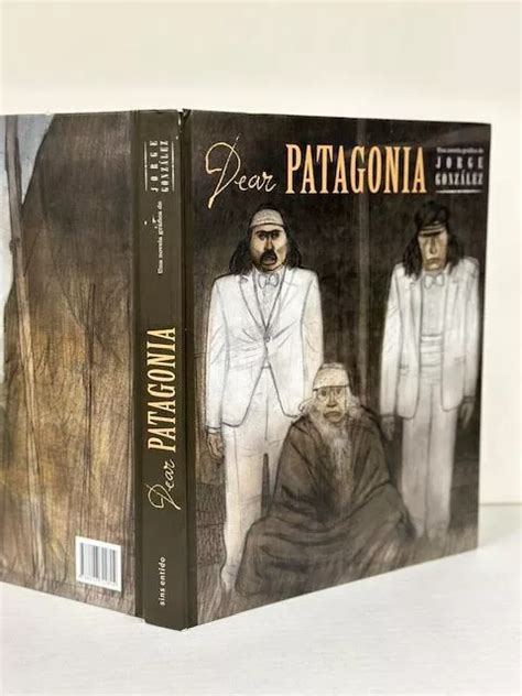 DEAR PATAGONIA BY Jorge González Hc 2011 Roman Graphique En