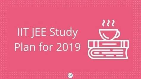 IIT JEE Study Plan 2024 Know How To Score More Study Plan How To Plan Study