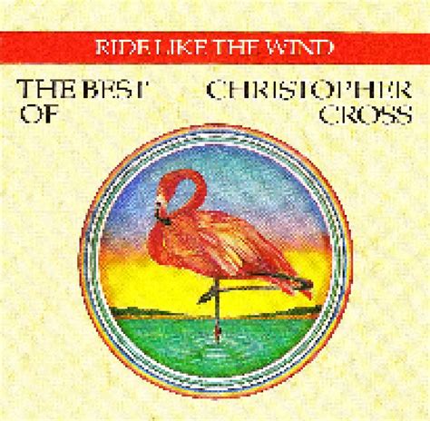 Ride Like The Wind The Best Of Christopher Cross Cd Best Of Re