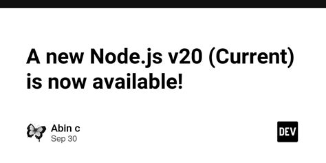 A New Nodejs V20 Current Is Now Available 💚 Dev Community