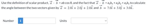 Solved Use the definition of scalar product ab abcosθ and Chegg