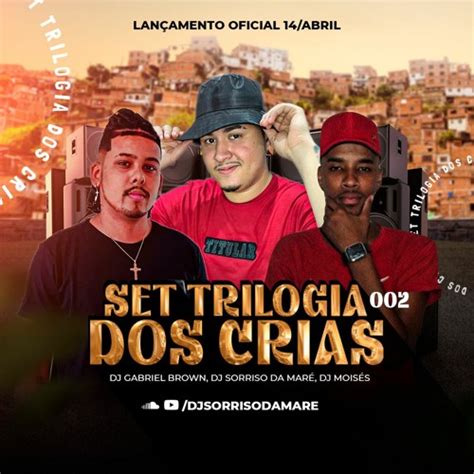 Stream Episode Set Trilogia Dos Crias 002 Djs Gabriel Brown MoisÉs