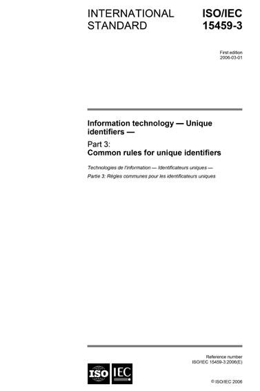 ISO IEC 15459 3 2006 Information Technology Unique Identifiers Part 3 Common Rules For