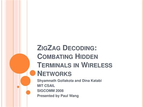 Ppt Zigzag Decoding Combating Hidden Terminals In Wireless Networks