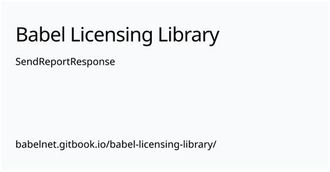 Sendreportresponse Babel Licensing Library