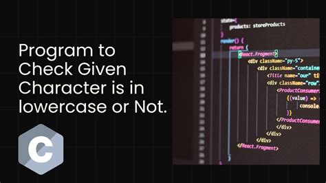 write a program to check given character is in lowercase or not in c