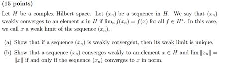 Solved 15 Points Let H Be A Complex Hilbert Space Let