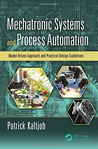Mechatronic Systems And Process Automation Model Driven Approach And