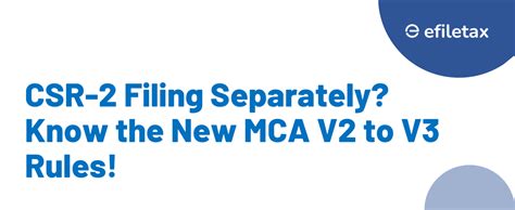 Separate Filing Of E Form Csr 2 Post Mca21 V2 To V3 Shift Efiletax