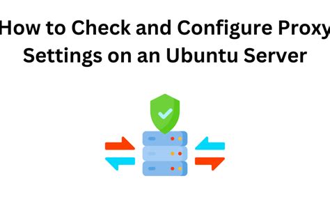 How To Check And Configure Proxy Settings On An Ubuntu Server Rdpdatabase