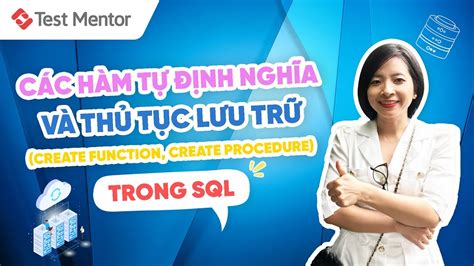 Các Hàm Tự định Nghĩa Và Thủ Tục Lưu Trữ Trong Sql Create Function