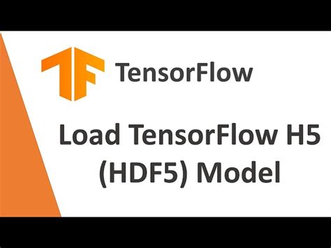 How To Load A Tensorflow Model In An H5 File Reasontown