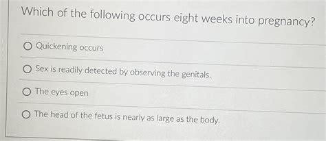 Solved Which Of The Following Occurs Eight Weeks Into Chegg Com