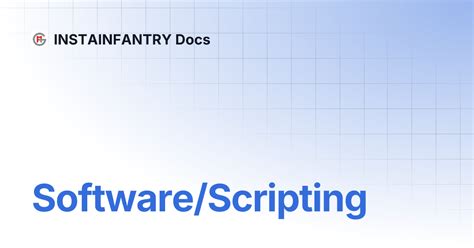 software scripting instainfantry docs