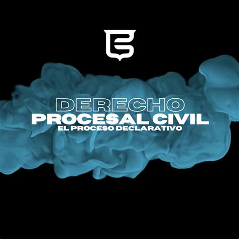 Derecho Procesal Civil El Proceso Declarativo Estrada Abogados