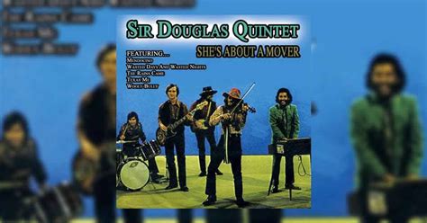 Remembering Sir Douglas Quintets Greatest Hit Shes About A Mover