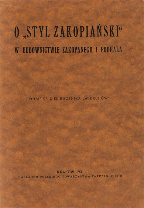 Pawlikowski Jan Gw albert O Styl zakopiański w budownictwie