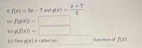 solved if f x 2x−7 and g x 2x 7 a f g x b g f x