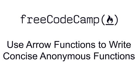 es6 use arrow functions to write concise anonymous functions free code camp youtube