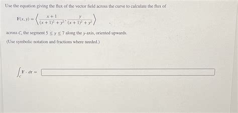 solved by an expert use the equation giving the flux of the vector