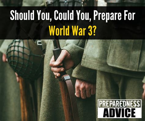 Should You Could You Prepare For World War 3 Preparedness