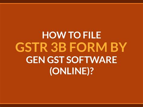 Step By Step Process To File GSTR 3B By Gen GST Online Software