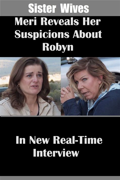 Best 12 Sister Wives Robyn Raised Suspicions For Meri In The End