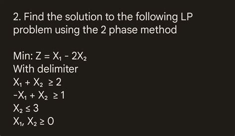 Solved 2 Find The Solution To The Following Lp Problem