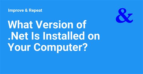 What Version Of Net Is Installed On Your Computer Improve Repeat