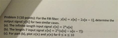 solved problem 3 10 points for the fir filter y[n]
