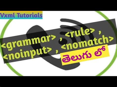 Vxml Tutorials In Telugu Grammar Rule Noinput Nomatch