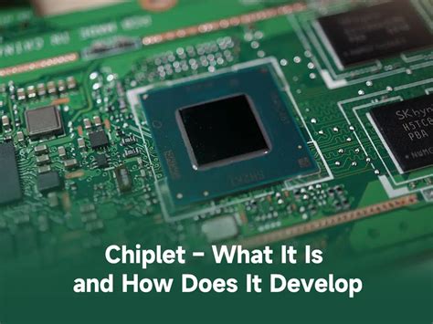 Chiplet What It Is And How Does It Develop Ibe Electronics