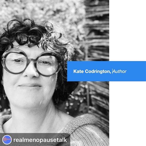 Real Menopause Talk Kate Codrington