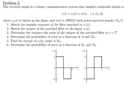 Solved Problem The Received Signal In A Binary Chegg