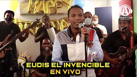 Eudis El Invencible En Vivo YouTube