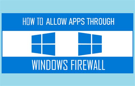 The Right Way To Enable Apps By Means Of Firewall In Home Windows 10 11