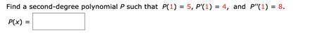 Solved Find A Second Degree Polynomial P Such That P Chegg Com