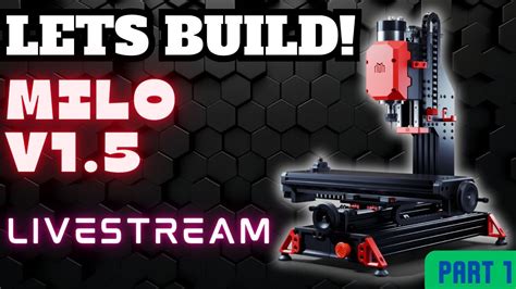 Milo V1 5 Diy Cnc Build Livestream Part1 Youtube