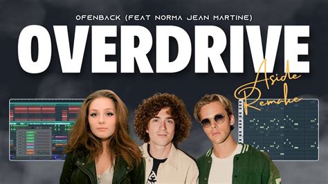 Overdrive Ofenbach Feat Norma Jean Martine Aside Remake 4k